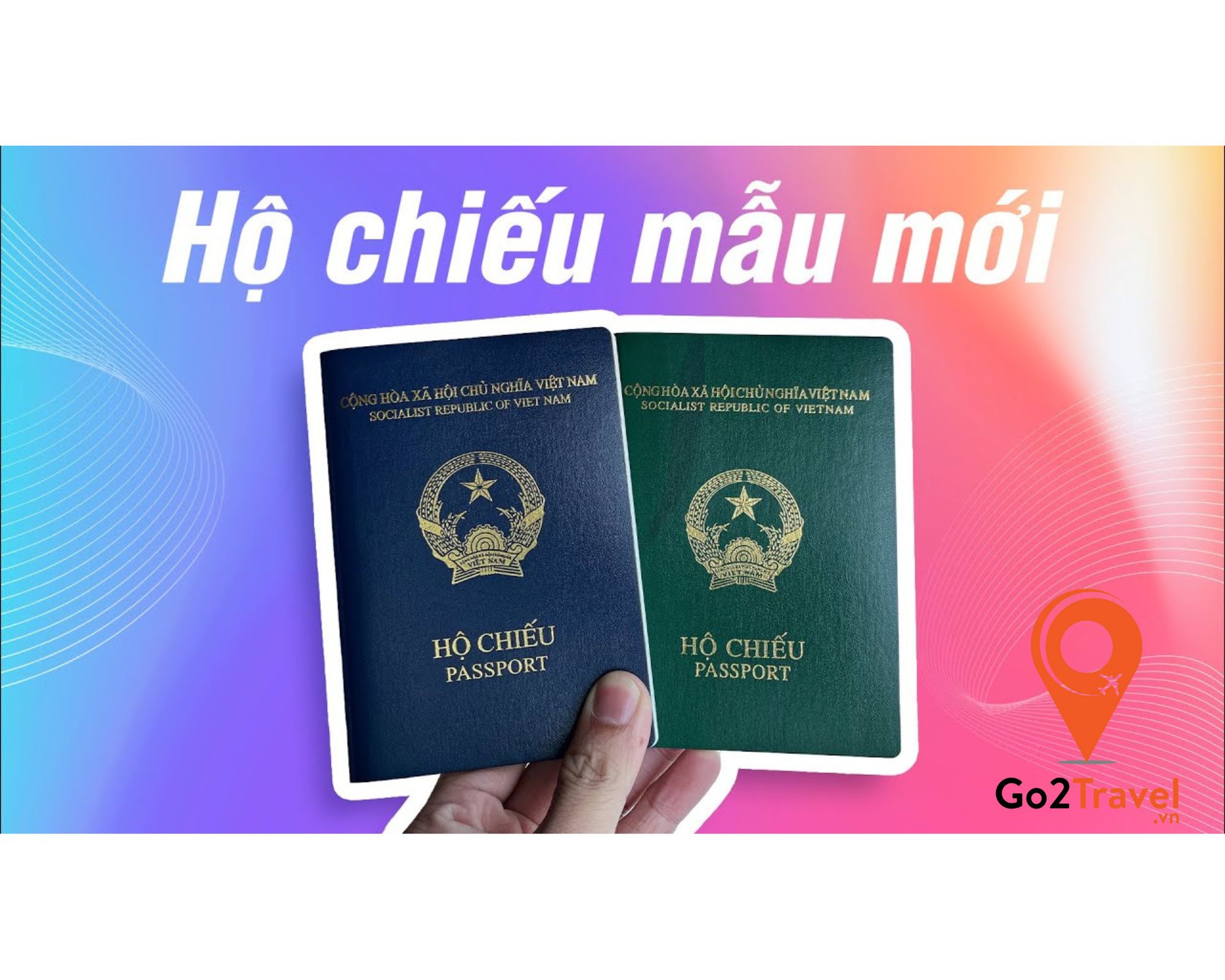 HỘ CHIẾU (PASSPORT) MỚI 2022 – NHỮNG ĐIỀU CÓ THỂ BẠN CHƯA BIẾT? - Go2 ...